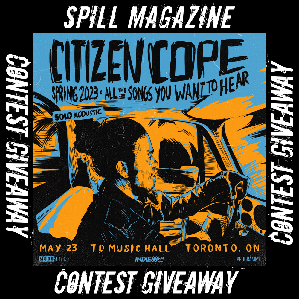 SPILL CONTEST: WIN 1 OF 2 PAIRS OF TICKETS TO SEE CITIZEN COPE AT TD ...