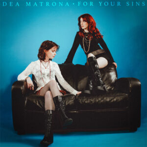 SPILL ALBUM REVIEW: DEA MATRONA - FOR YOUR SINS - The Spill Magazine