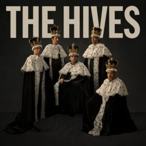 SPILL ALBUM REVIEW: THE HIVES - THE HIVES FOREVER FOREVER THE HIVES ...